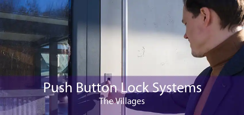 Push Button Lock Systems The Villages | Affordable Push Button Lock Systems